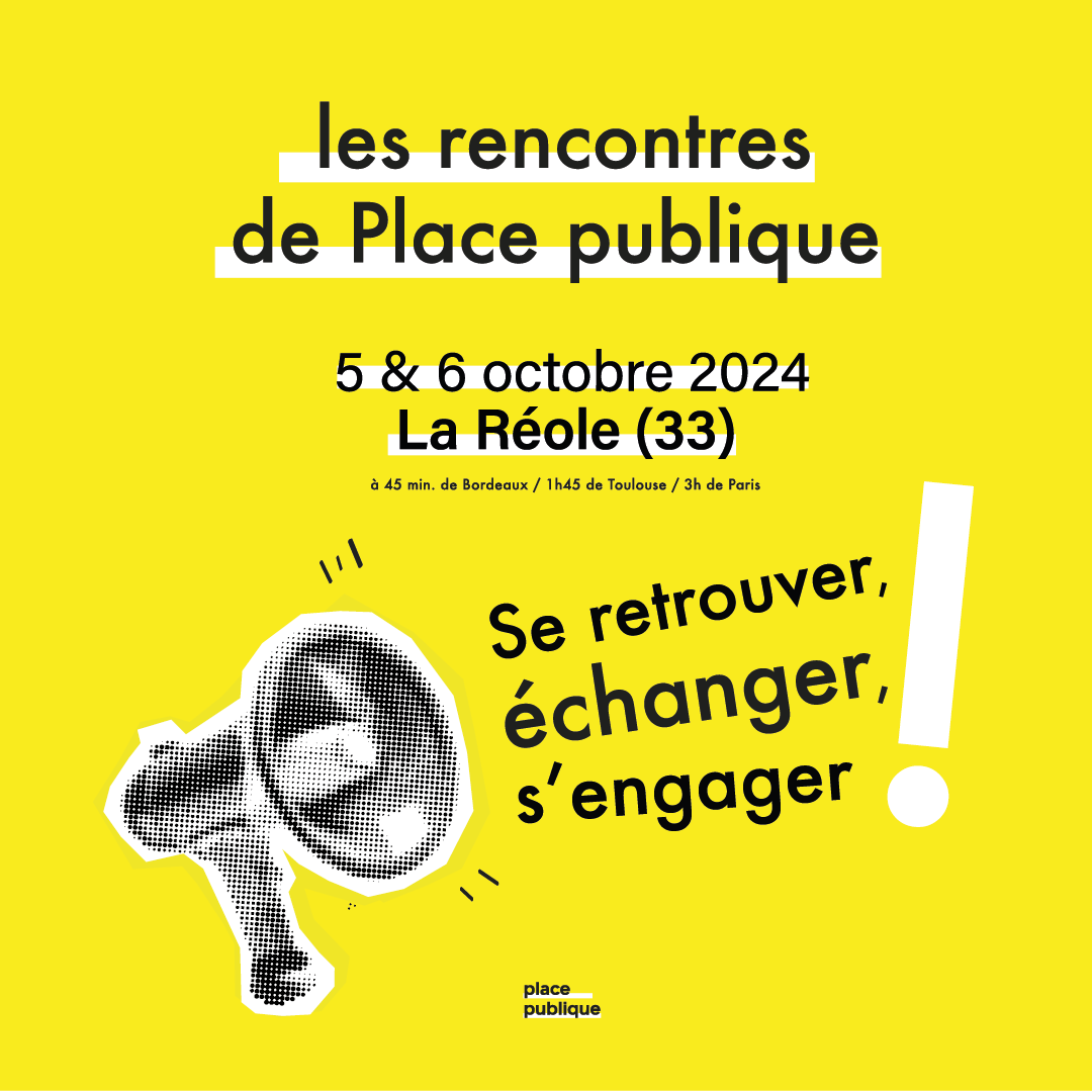 Participez aux Rencontres de Place Publique, du 5 au 6 octobre à la ...